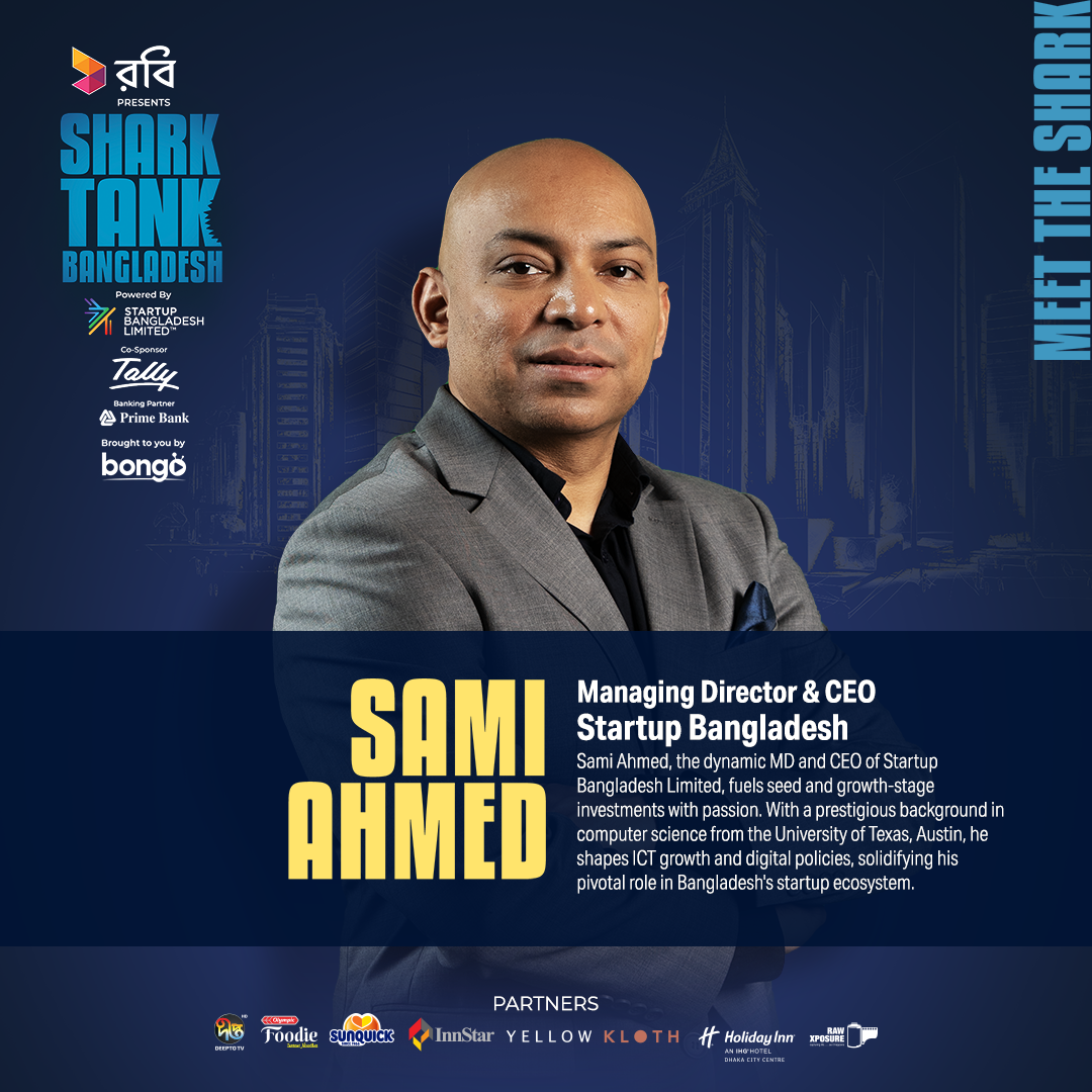 Revolutionizing The Startup Ecosystem: Captain Sami Ahmed leading Startup Bangladesh - Shark ...